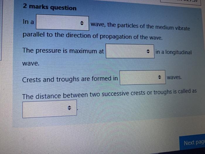 Solved 2 marks question In a wave, the particles of the | Chegg.com