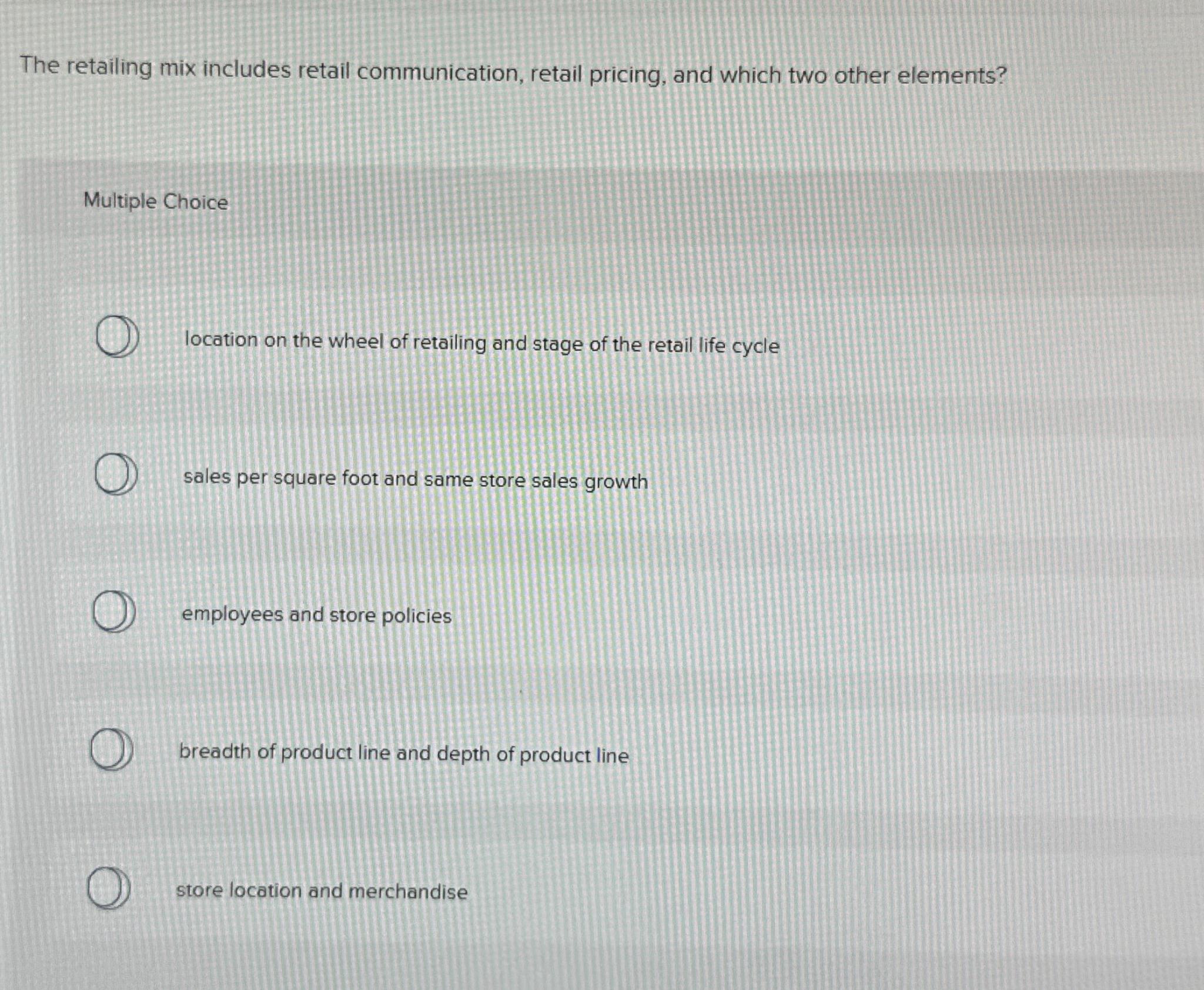Solved The retailing mix includes retail communication, | Chegg.com