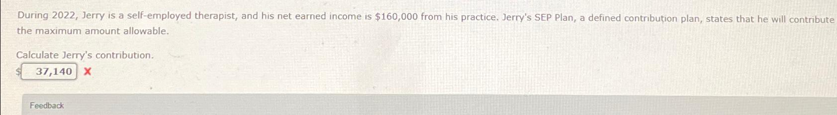 Solved During 2022, ﻿Jerry is a self-employed therapist, and | Chegg.com