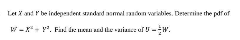 Solved Let X and Y be independent standard normal random | Chegg.com