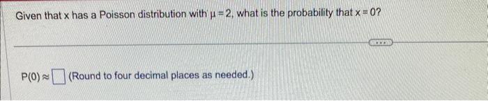 Solved Given that x has a Poisson distribution with μ=2, | Chegg.com