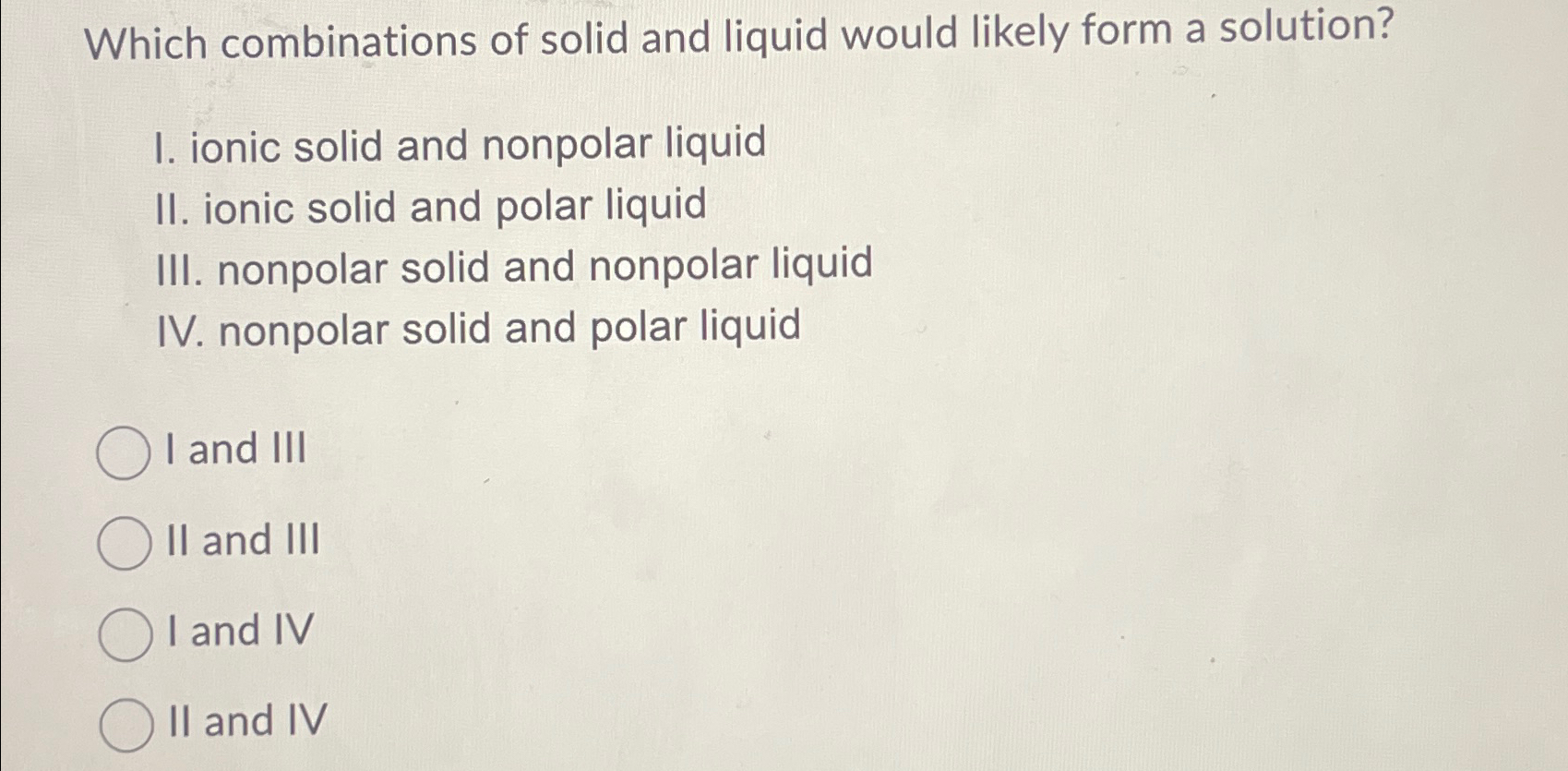 Solved Which combinations of solid and liquid would likely | Chegg.com