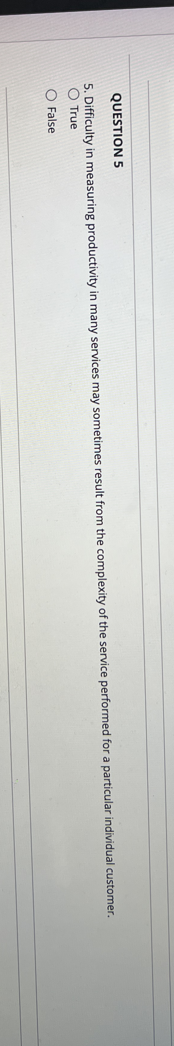 Solved QUESTION 5Difficulty in measuring productivity in | Chegg.com