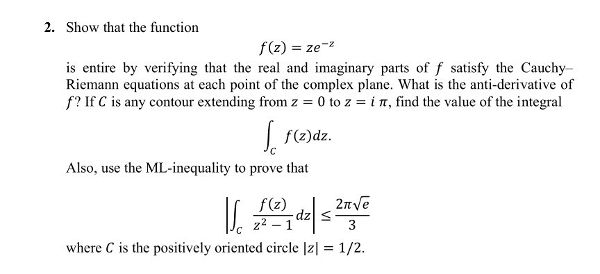 Solved 2. Show that the function f(z) = ze-2 is entire by | Chegg.com