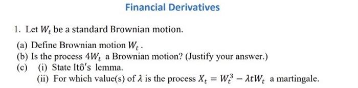 Solved 1. Let Wt be a standard Brownian motion. (a) Define | Chegg.com