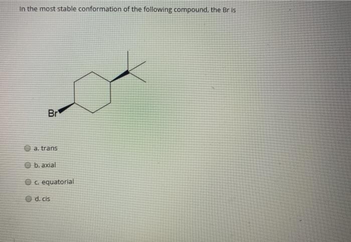 Solved In the most stable conformation of the following | Chegg.com