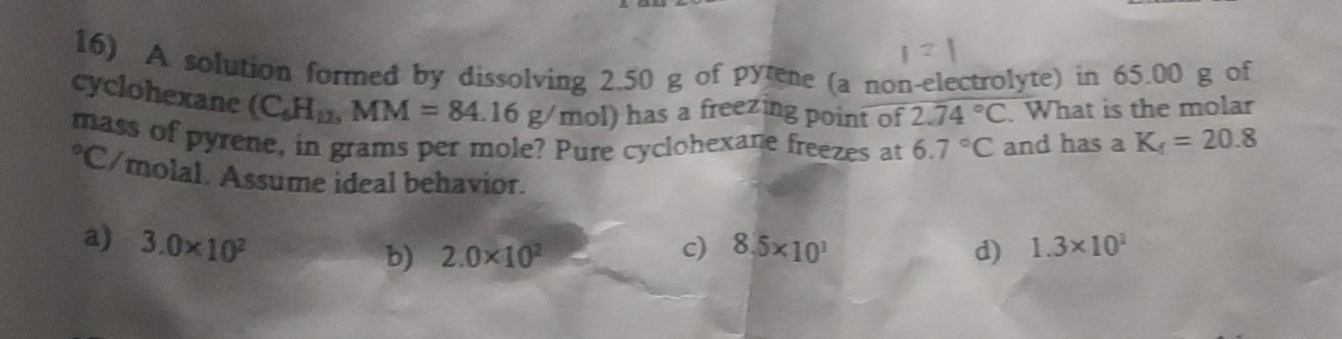 Solved 16) A solution formed by dissolving 2.50 g of pytene | Chegg.com