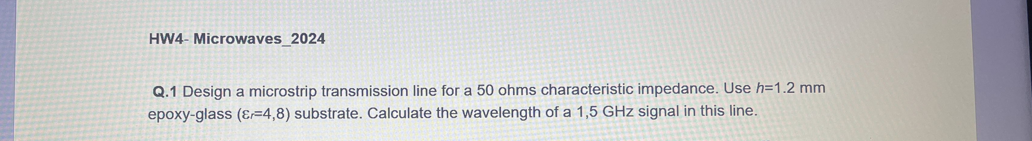 Solved MicrowavesQ. 1 ﻿Design a microstrip transmission line | Chegg.com