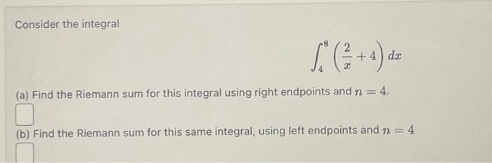Solved Consider the integral ∫48(x2+4)dx (a) Find the | Chegg.com