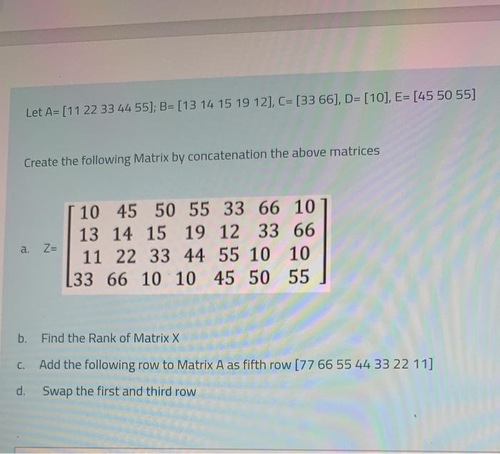 Solved Let A= [11 22 33 44 55]; B= [13 14 15 19 12], C= [33 | Chegg.com