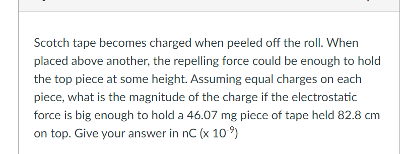 Solved Scotch tape becomes charged when peeled off the roll. | Chegg.com