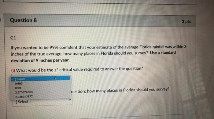 Solved Question 8 3 pts C1 If you wanted to be 99% confident | Chegg.com