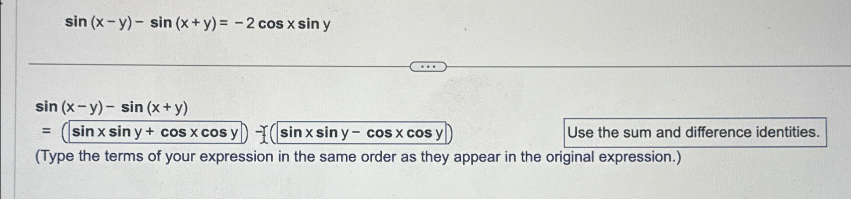 Solved sin(x-y)-sin(x+y)=-2cosxsiny=sin(x-y)-sin(x+y)Use the | Chegg.com