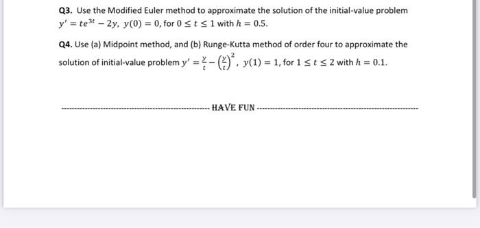 Solved Q3. Use the Modified Euler method to approximate the | Chegg.com