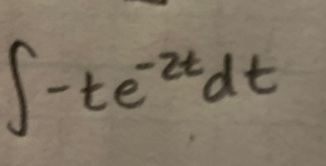 Solved ∫﻿﻿-te-2tdt | Chegg.com