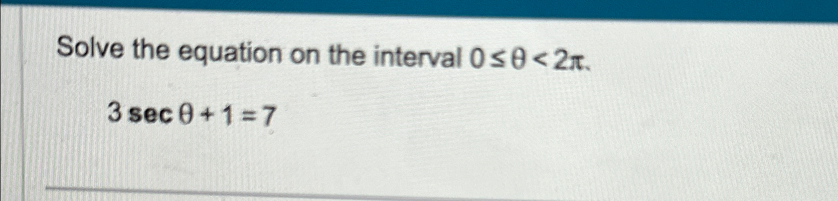 Solved Solve the equation on the interval 0≤θ
