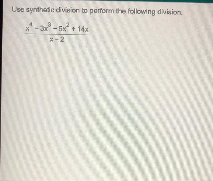 Solved Use synthetic division to perform the following | Chegg.com