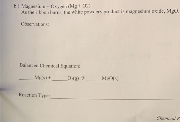Solved b.) Magnesium + Oxygen (Mg + 02) As the ribbon burns, | Chegg.com
