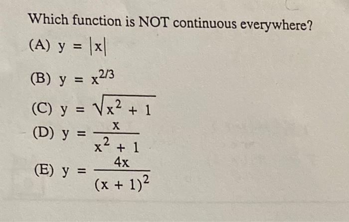 Solved Which function is NOT continuous everywhere? (A) | Chegg.com