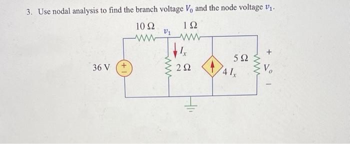 Solved 3. Use nodal analysis to find the branch voltage V0 | Chegg.com
