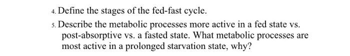 Solved 4. Define the stages of the fed-fast cycle. 5. | Chegg.com