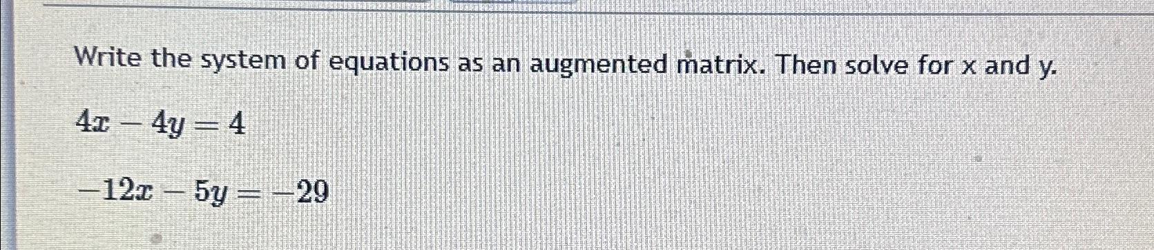 Solved Write the system of equations as an augmented matrix. | Chegg.com