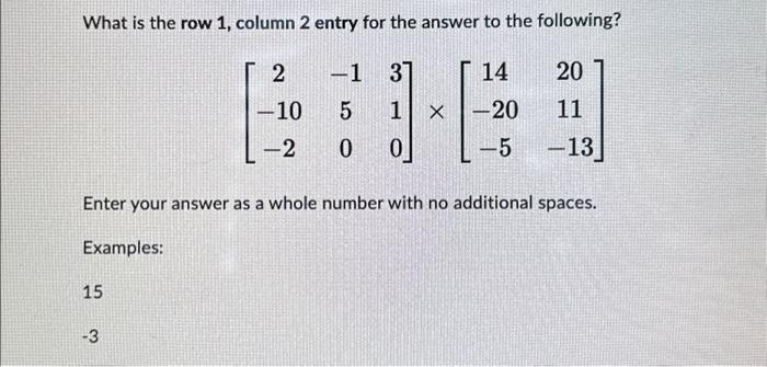 Solved What is the row 1, column 2 entry for the answer to | Chegg.com