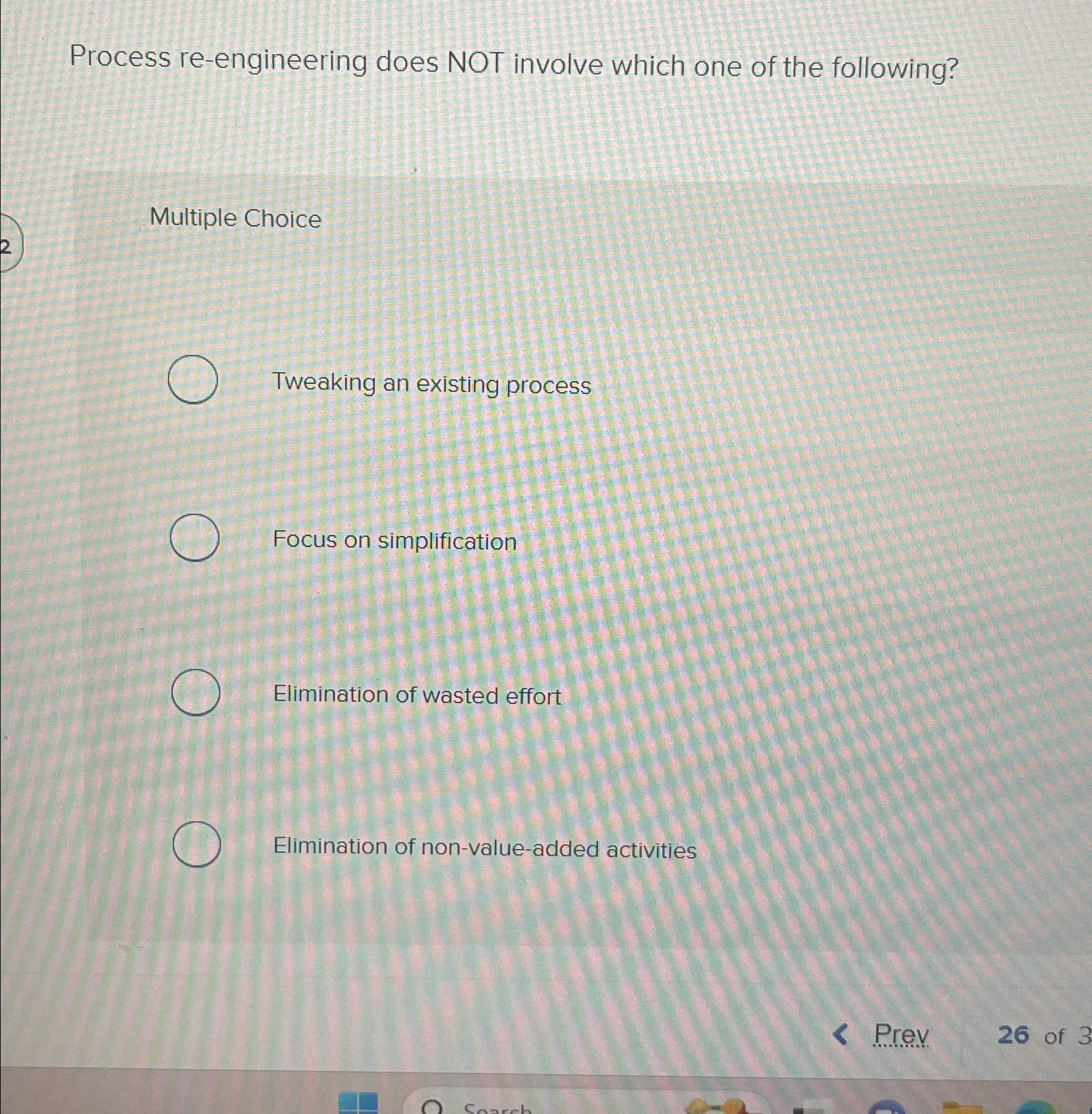 Solved Process re-engineering does NOT involve which one of | Chegg.com