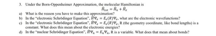 Solved 3. Under the Born-Oppenheimer Approximation, the | Chegg.com