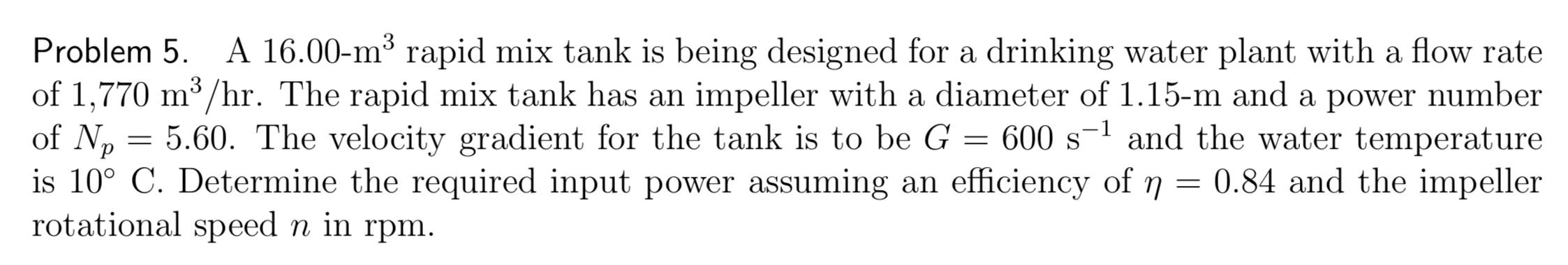 Solved Problem 5. ﻿A 16.00-m3 ﻿rapid mix tank is being | Chegg.com