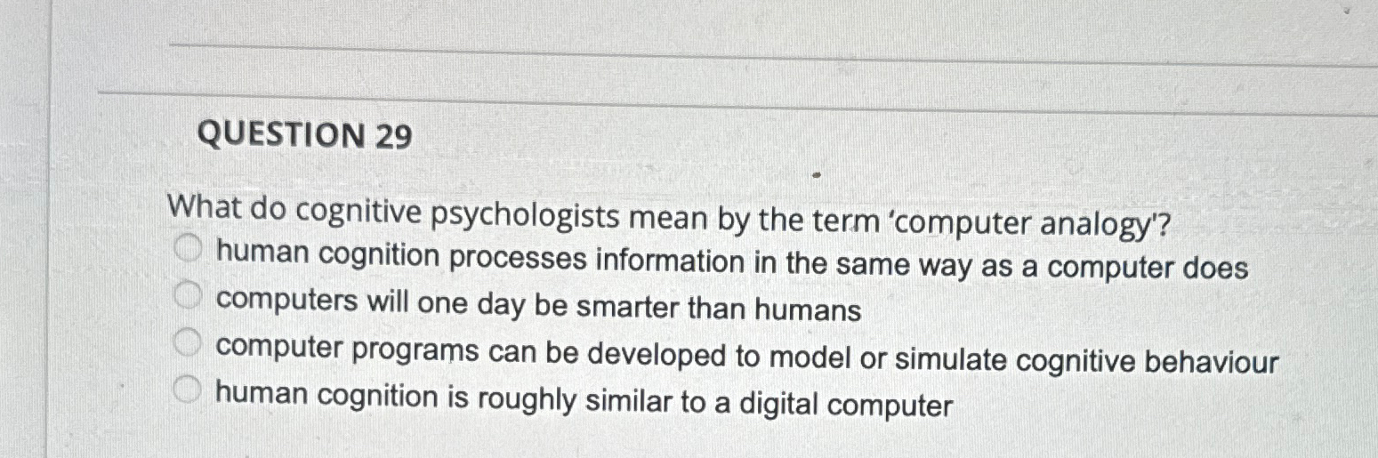 Solved QUESTION 29What do cognitive psychologists mean by | Chegg.com