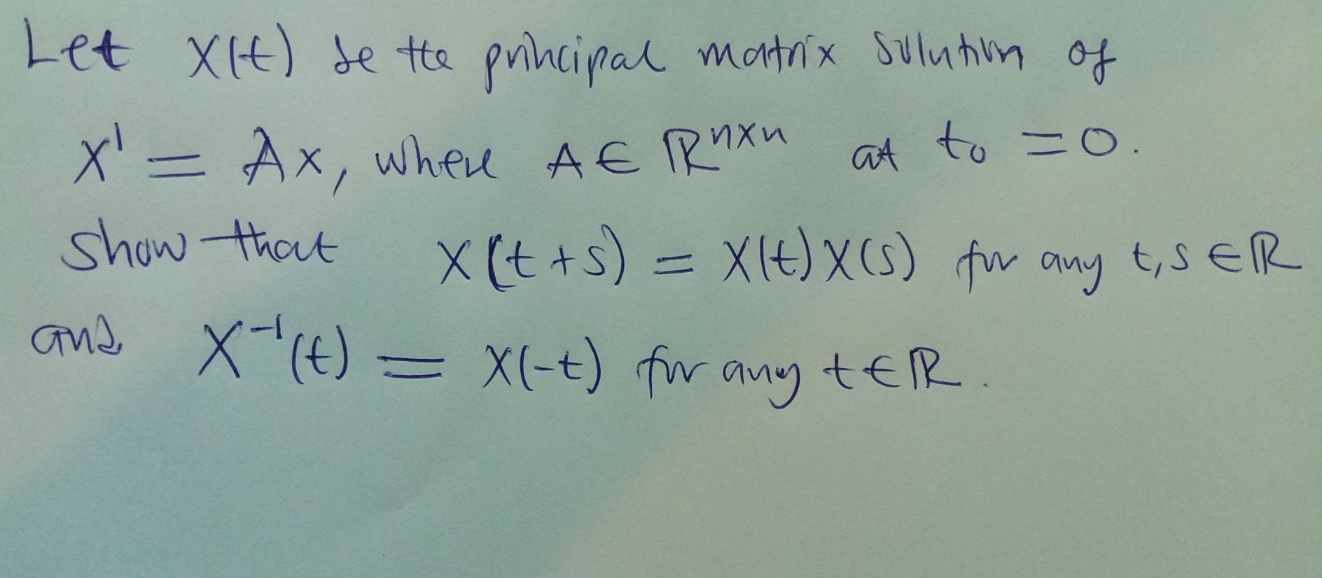 Solved Let X(t) de the principal matrix sulution of X′=Ax, | Chegg.com