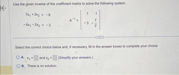 Solved Use the given inverse of the coefficient matrix to | Chegg.com
