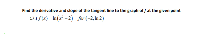 Solved Find the derivative and slope of the tangent line to | Chegg.com