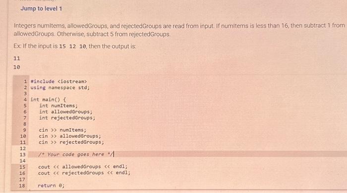 Solved Jump to level 1 Integers numitems, allowedGroups, and | Chegg.com