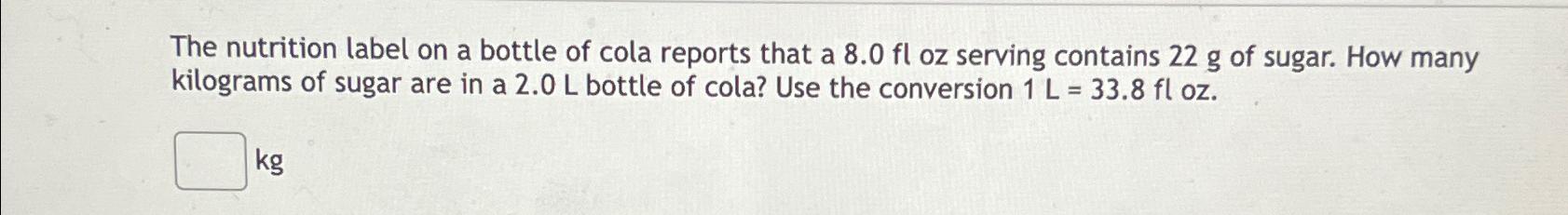 Solved The nutrition label on a bottle of cola reports that | Chegg.com