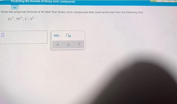 Solved Predicting the formula of binary lonic compounds | Chegg.com