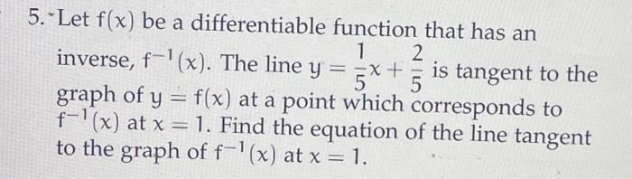 Solved Let f(x) be a differentiable inverse, f-¹(x). The | Chegg.com