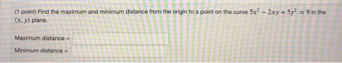 Solved (1 point) Find the maximum and minimum distance from | Chegg.com