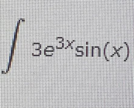 Solved ∫﻿﻿3e3xsin(x) | Chegg.com