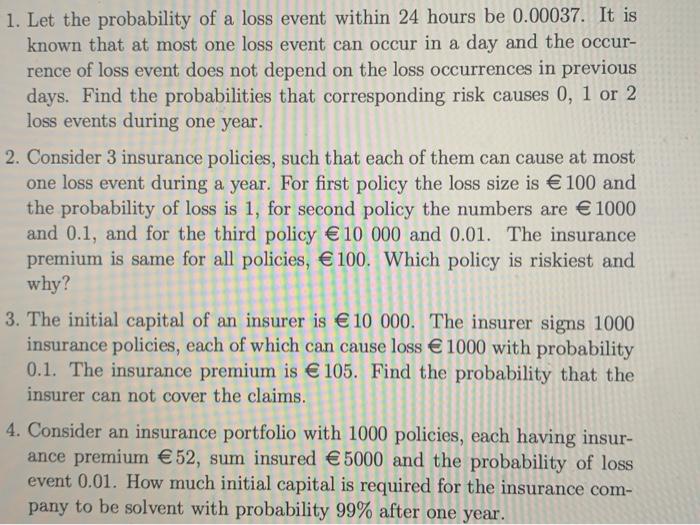 Solved 1. Let the probability of a loss event within 24 | Chegg.com
