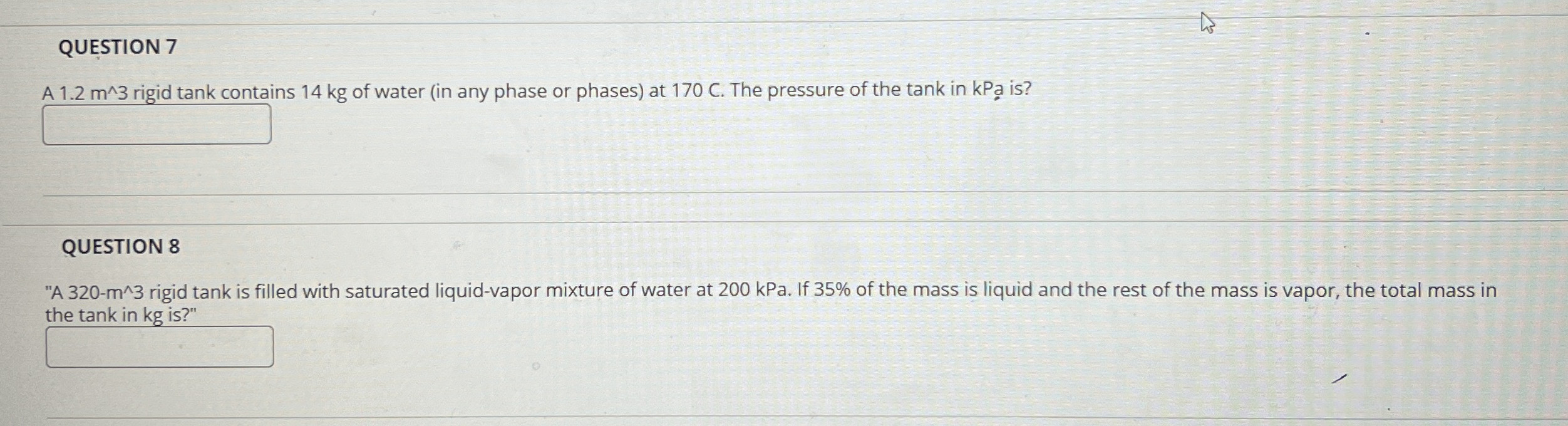 Solved QUESTION 7A 1.2m3 ﻿rigid tank contains 14 ﻿kg of | Chegg.com