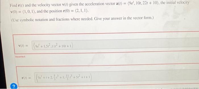 Solved Find r(t) and the velocity vector v(t) given the | Chegg.com