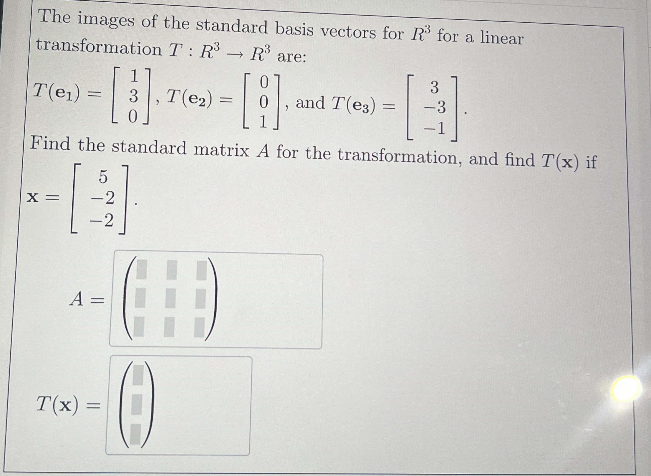 Solved The images of the standard basis vectors for R3 ﻿for | Chegg.com