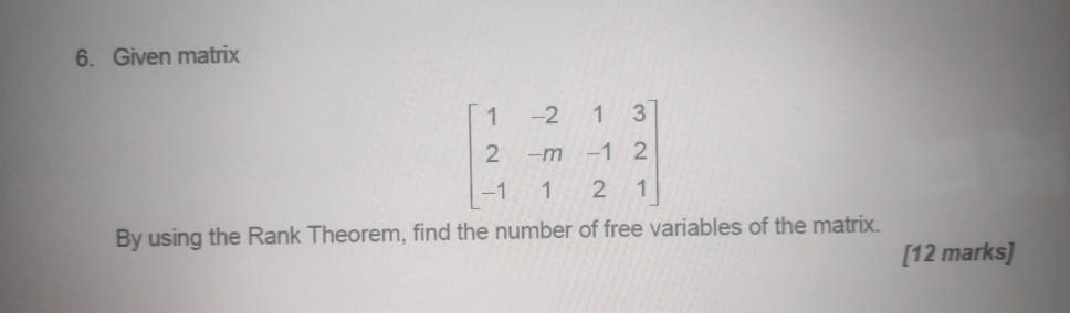 Solved 6. Given matrix 1 2 -2 1 3 -m -1 2 1 2 1 By using the | Chegg.com