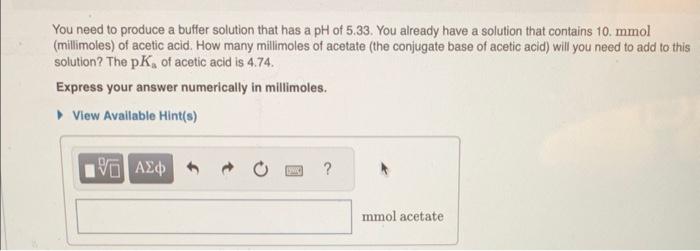 Solved You need to produce a buffer solution that has a pH | Chegg.com