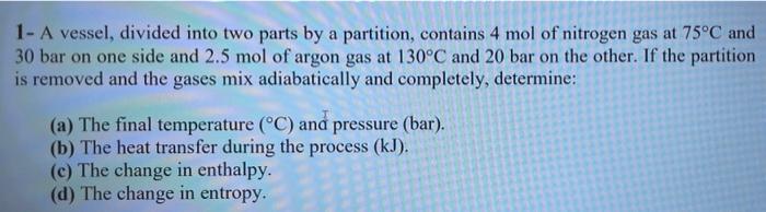 Solved 1- A vessel, divided into two parts by a partition, | Chegg.com