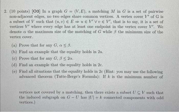 Solved (10 points) [O3] In a graph G=(V,E), a matching M in | Chegg.com
