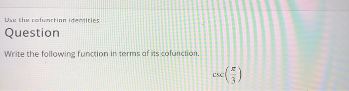 Solved Use the cofunction identities Question Write the | Chegg.com
