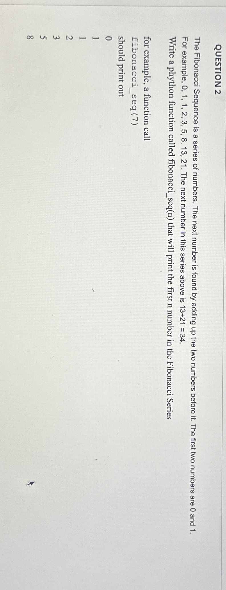 Solved QUESTION 2The Fibonacci Sequence is a series of | Chegg.com